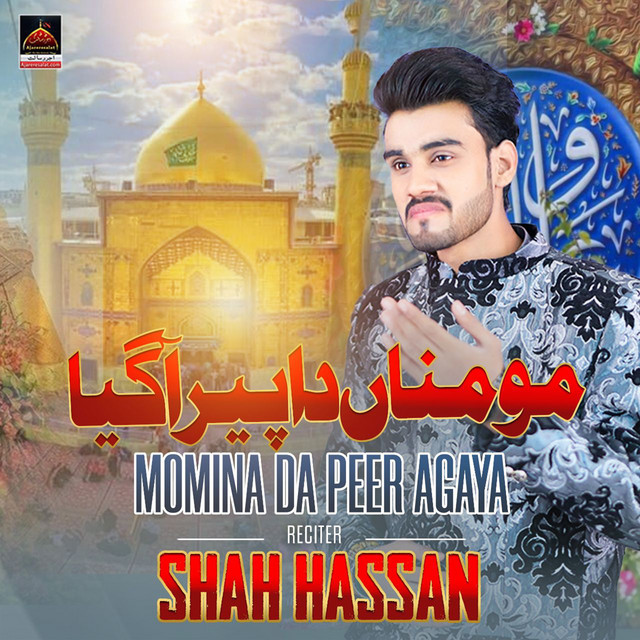 Momina Da Peer Agaya - Single by Shah Hassan | Spotify