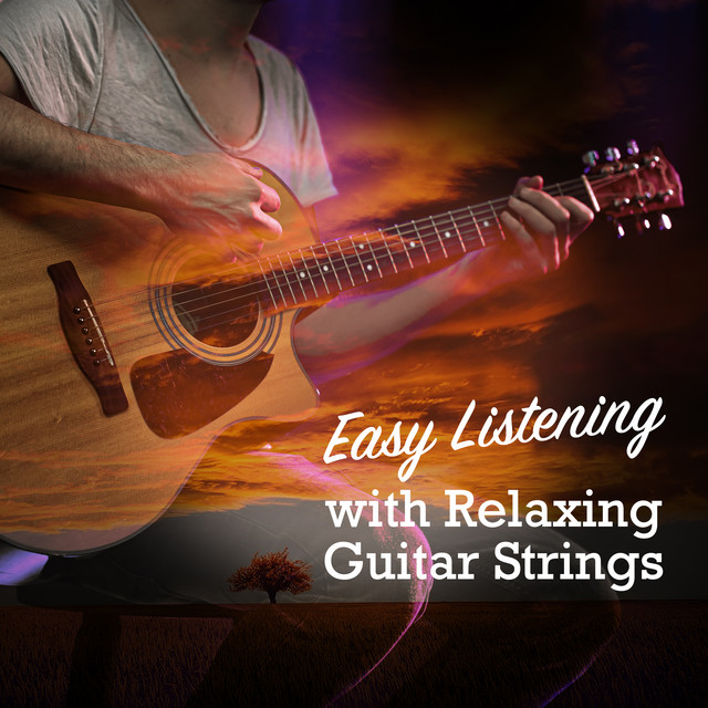 Easy Listening with Relaxing Guitar Strings - Album by Relaxing Guitar ...