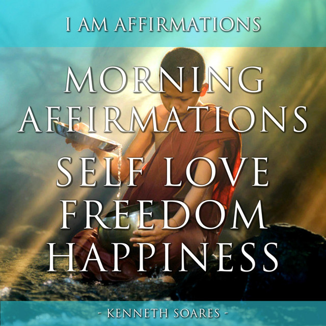 Morning Affirmations: Self Love, Freedom, Happiness - Album by Kenneth ...