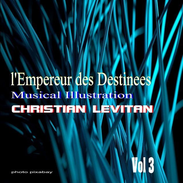 L'empereur des destinées, Vol. 3 - Album by Christian Levitan | Spotify