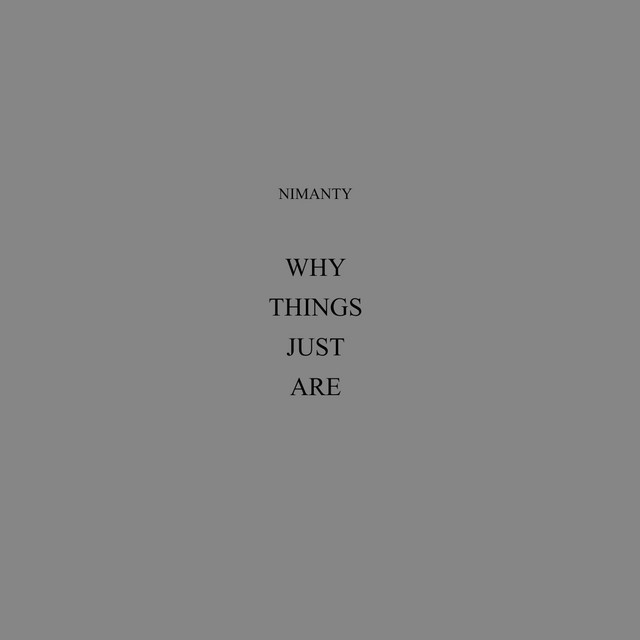 Why Things Just Are - Single by Nimanty | Spotify