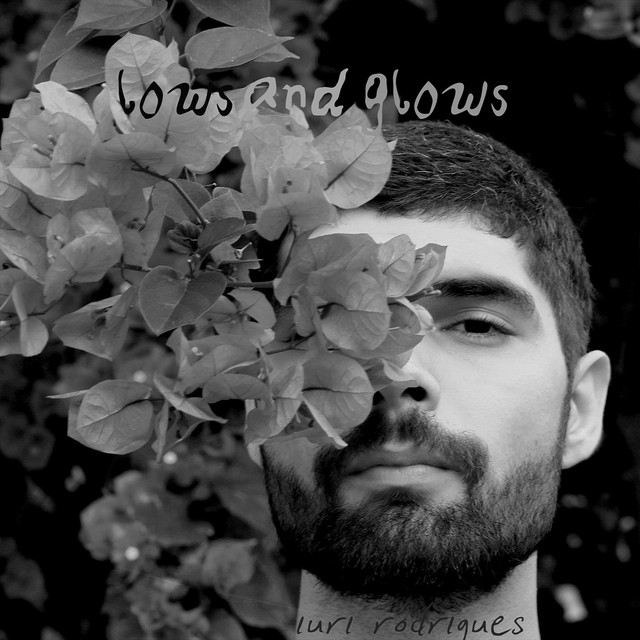 Lows and Glows - Single by Iuri Rodrigues | Spotify
