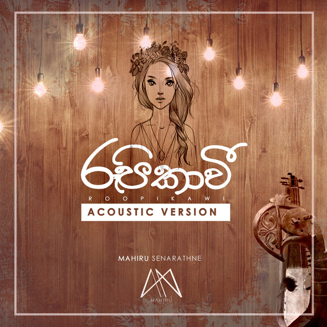Roopikawi (Acoustic Version) - Single by Mahiru Senarathne | Spotify
