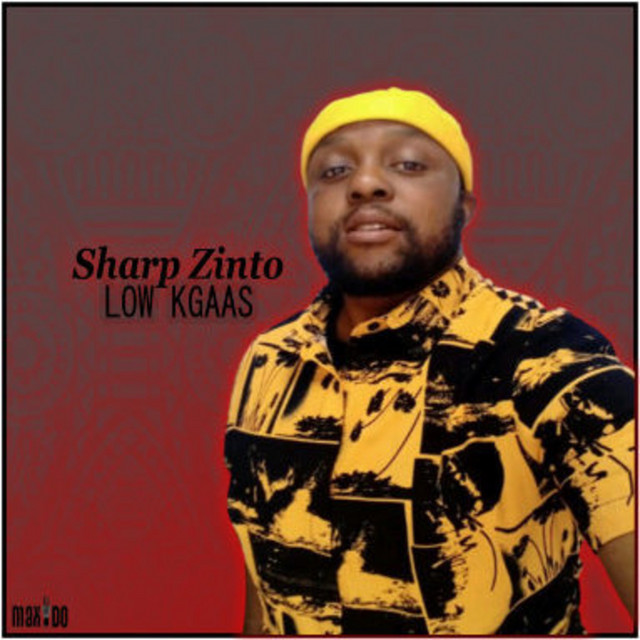 Sharp Zinto - Single by Low Kgaas | Spotify