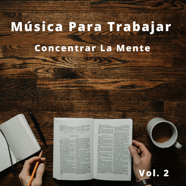 Música Para Trabajar y Concentrar La Mente Vol. 2 - Album de Música ...
