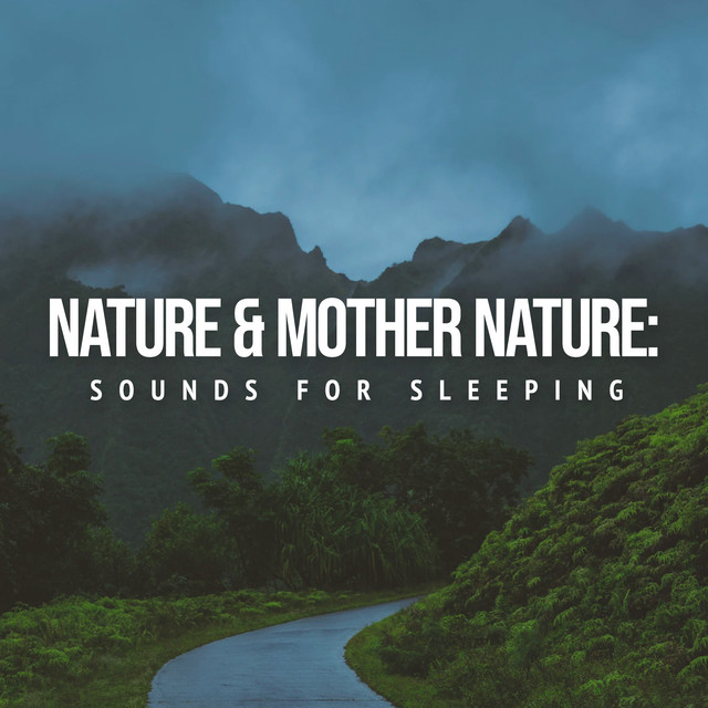 Nature & Mother Nature: Sounds For Sleeping - Album by Mother Earth ...
