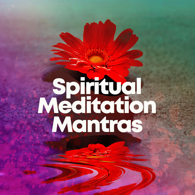 Spiritual Meditation Mantras ! ! ! ! - Album by Meditation Mantras Guru ...