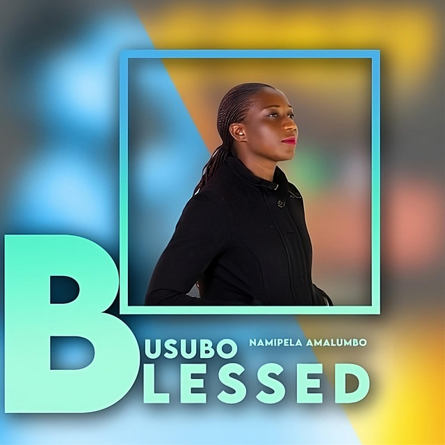 Namipela Amalumbo - Single by Blessed Busubo | Spotify