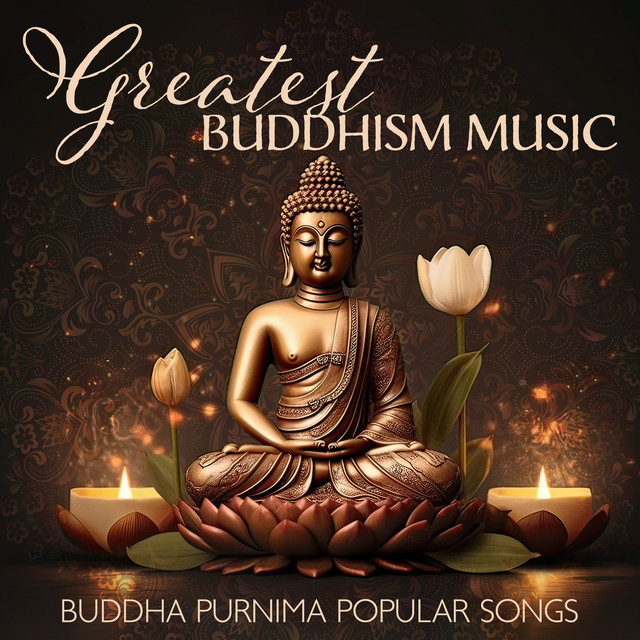 Greatest Buddhism Music – Buddha Purnima Popular Songs, Mantras For ...