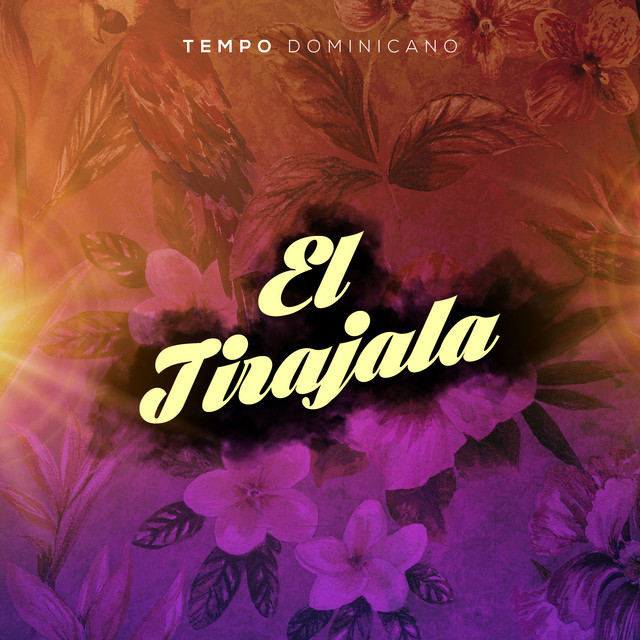 El Tirajala - Album by Tempo Dominicano | Spotify