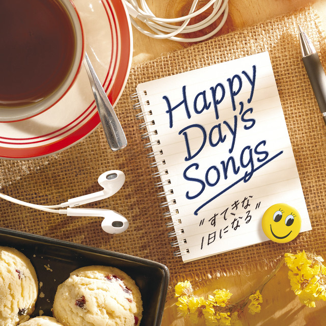 Happy Day’s Songs -すてきな1日になる- - Compilation by ヴァリアス・アーティスト | Spotify