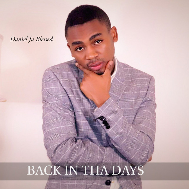 Back in the Days - Single by Daniel Ja Blessed | Spotify