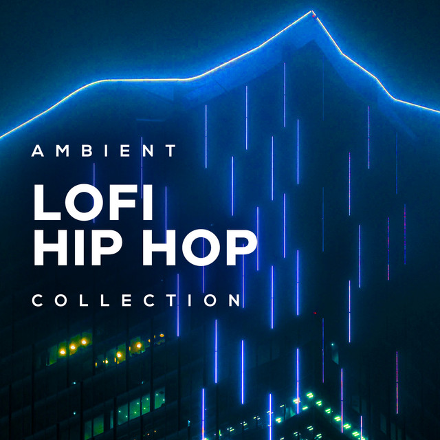 Ambient Lofi Hip Hop Collection ! ! ! ! - Album by LO-FI BEATS | Spotify