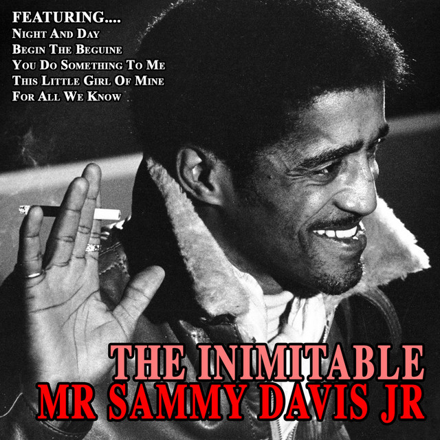 The Inimitable Mr Sammy Davis Jr - Compilation by Sammy Davis Jr. | Spotify