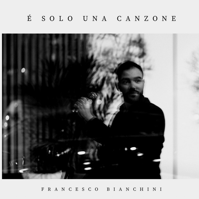 È solo una canzone - Single by Francesco Bianchini | Spotify