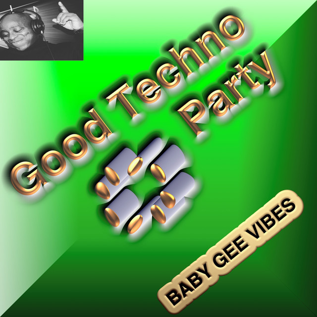 Good Techno Party - Single by BABY GEE VIBES | Spotify