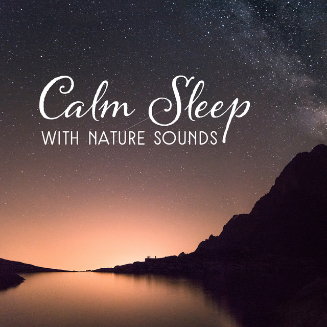 Calm Sleep with Nature Sounds – Soothing Nature for Deep Sleep, Waves ...