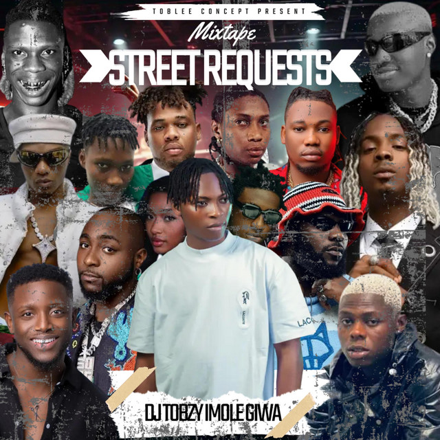 Street Request Mix - Mixed - Album by DJ TOBZY IMOLE GIWA | Spotify