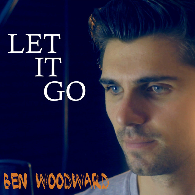 Let it Go - Single by Ben Woodward | Spotify