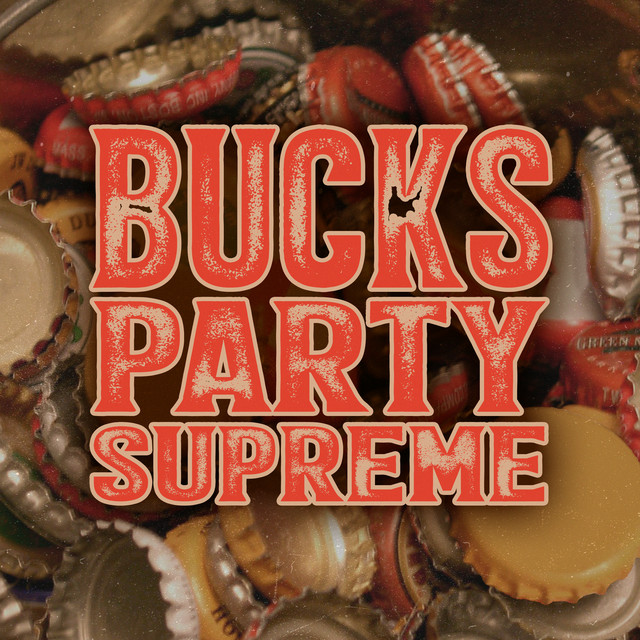 Bucks Party Supreme - Compilation by Various Artists | Spotify