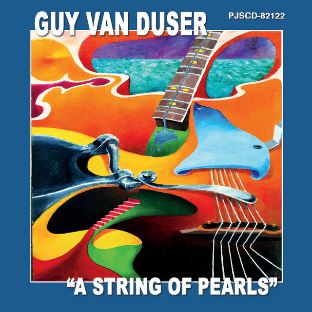 A String of Pearls - Album by Guy Van Duser | Spotify