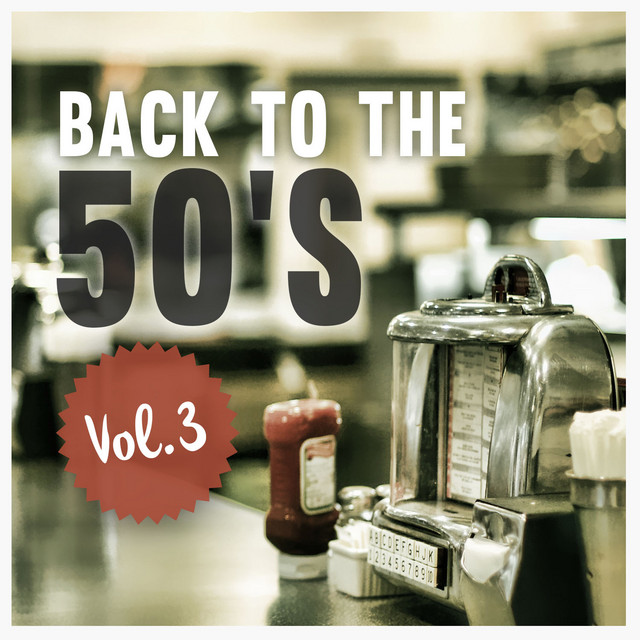 Back to the 50's, Vol. 3 - Compilation by Various Artists | Spotify