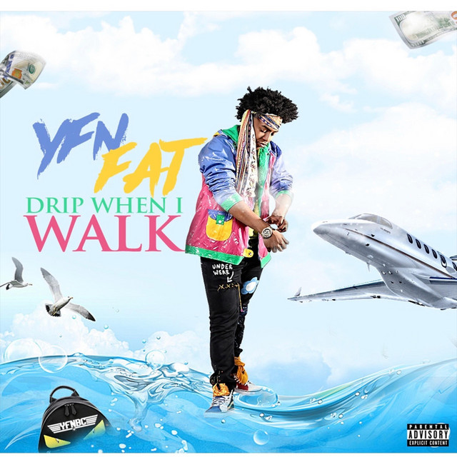 Drip When I Walk - Single by YFN Fat | Spotify