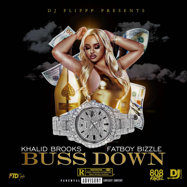 Bussdown Song And Lyrics By Dj Flippp Khalid Brooks Fatboy Bizzle