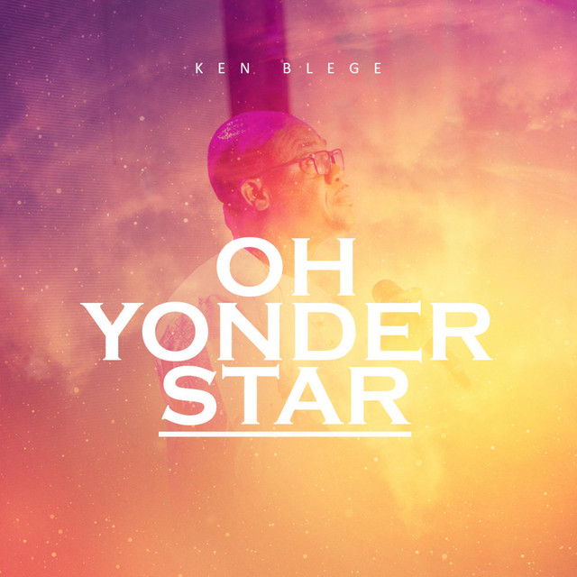 Oh Yonder Star - Single by KEN BLEGE | Spotify