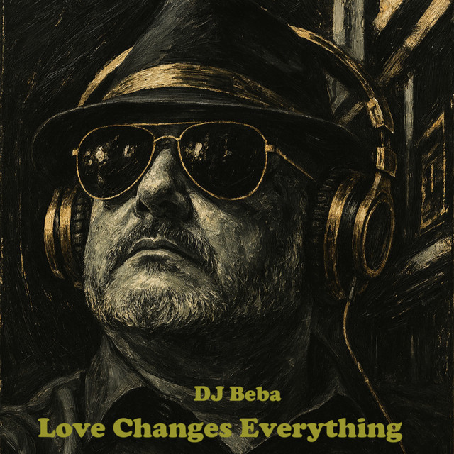 Love Changes Everything - song and lyrics by DJ Beba | Spotify