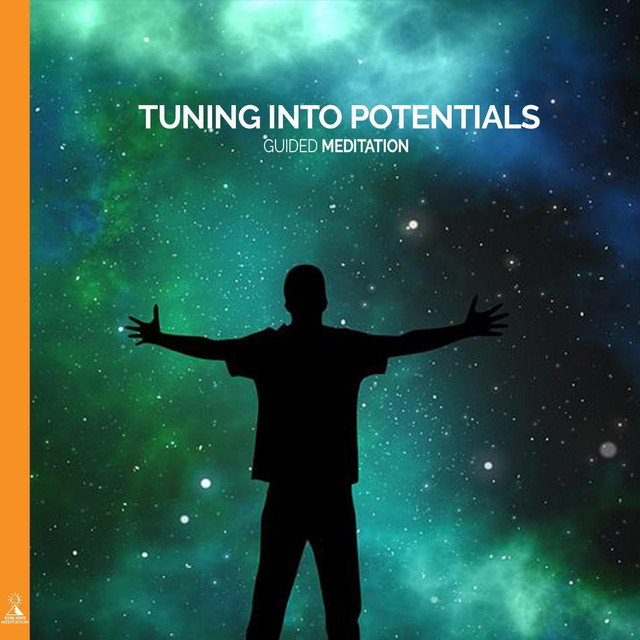 Tuning Into New Potentials Meditation