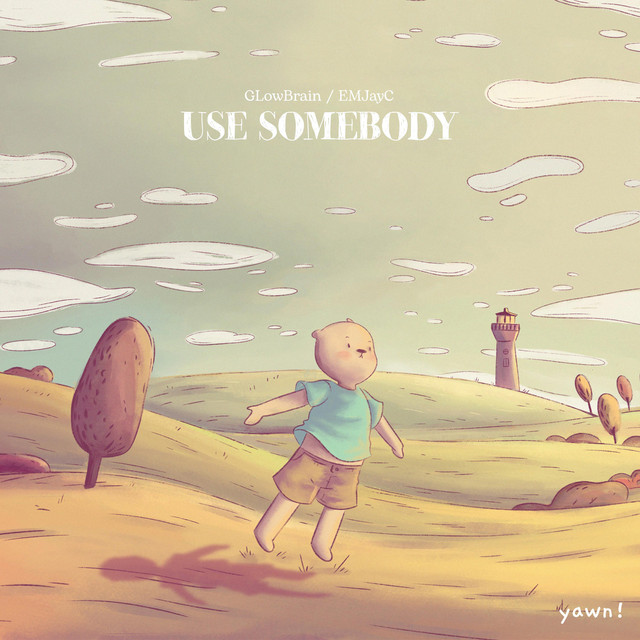 Use Somebody - Single by GLowBrain | Spotify