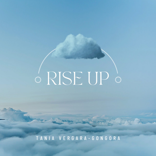 Rise Up - Single by Tania Vergara-Gongora | Spotify