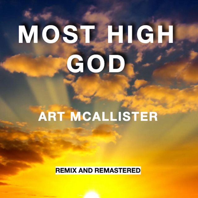Most High God (Remix) - Single by Art McAllister | Spotify