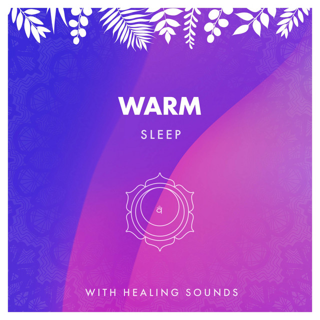 zZz Warm Sleep with Healing Sounds zZz - Album by Oasis of Relaxation ...