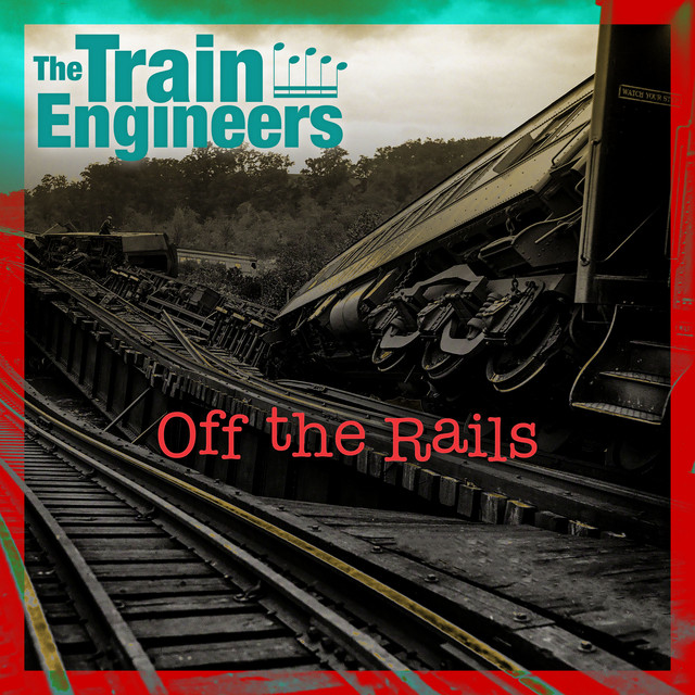 Off the Rails - Album by The Train Engineers | Spotify