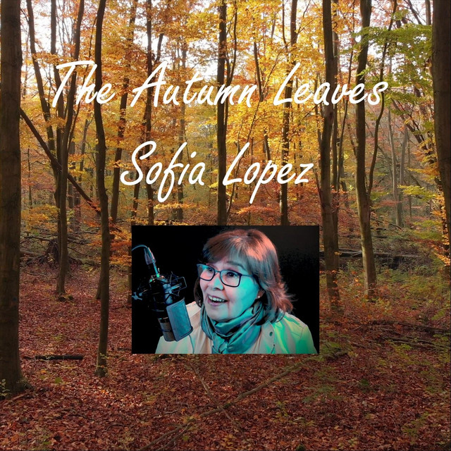 The Autumn Leaves - Single by Sofia Lopez | Spotify