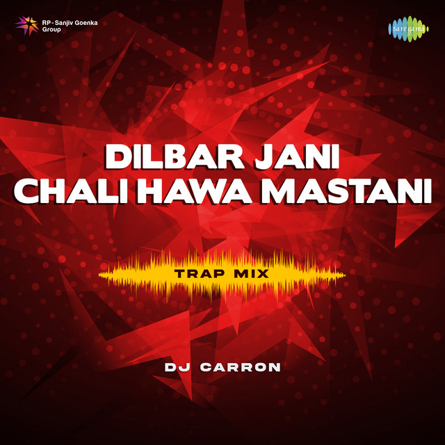 Dilbar Jani Chali Hawa Mastani - Trap Mix - Single by DJ Carron | Spotify