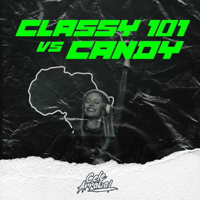 Classy 101 Vs Candy - song and lyrics by Cele Arrabal, Jupa Necasek ...