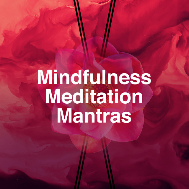 Mindfulness Meditation Mantras ! ! ! ! - Album by Meditation Mantras ...