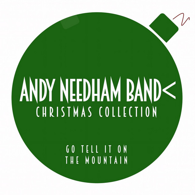 Go Tell It On the Mountain - Single by Andy Needham Band