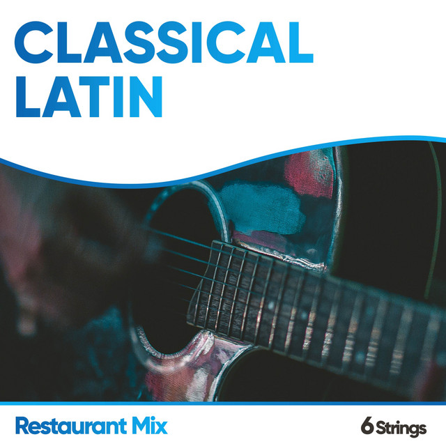 Classical Latin Restaurant Mix - Album by Instrumental | Spotify