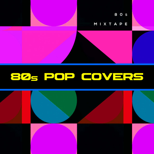 80s Pop Covers - Album by 80s Mixtape | Spotify