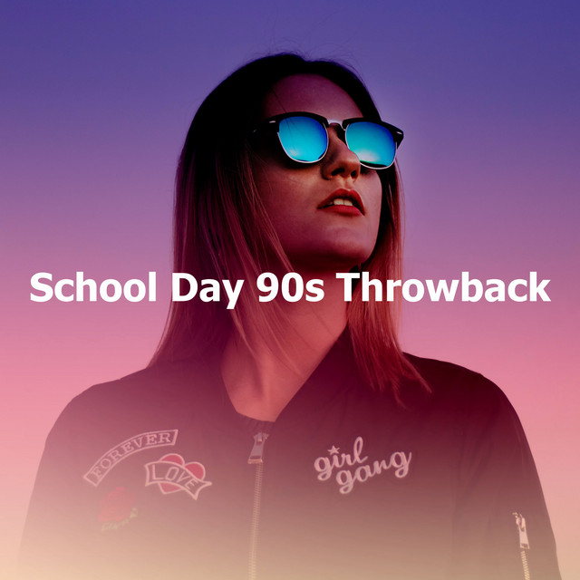 School Day 90s Throwback - Album by 90s Throwback | Spotify