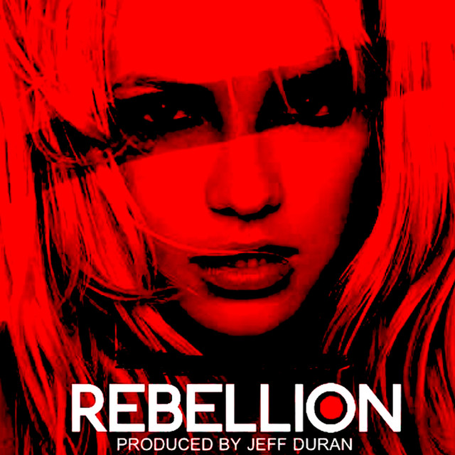 Rebellion - Single by DJ Jeff Duran | Spotify