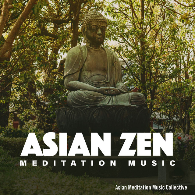Asian Zen Meditation Music - Album by Asian Meditation Music Collective ...