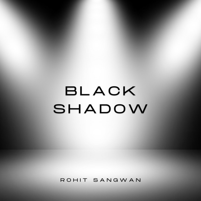 Black Shadow - song and lyrics by Rohit Sangwan | Spotify