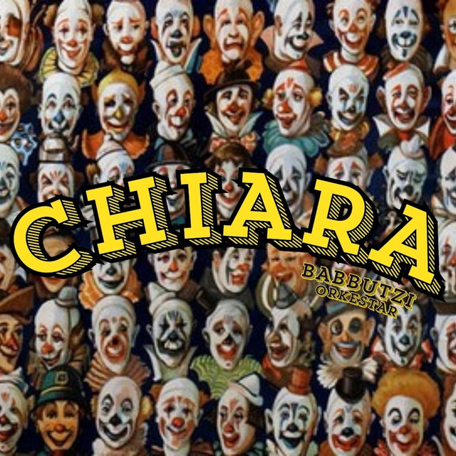 CHIARA - song and lyrics by Babbutzi Orkestar | Spotify