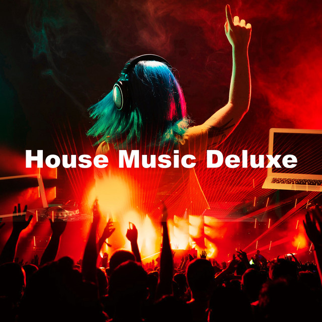 House Music Deluxe - Album by House Music 2021 | Spotify