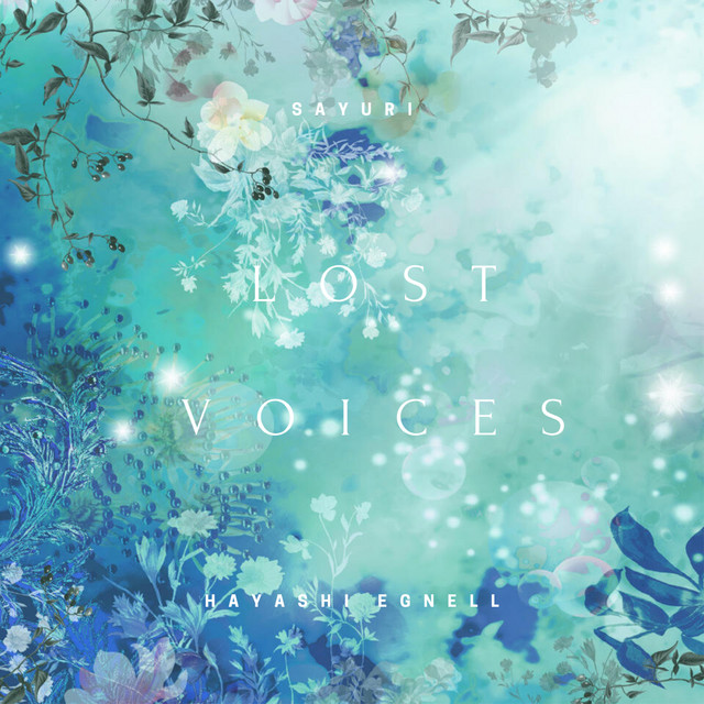 LOST VOICES - Album by Sayuri Hayashi Egnell | Spotify